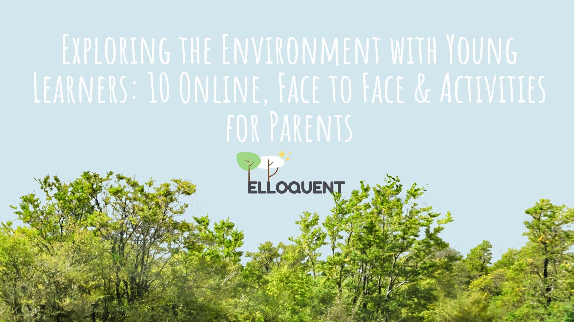 Exploring the Environment with Young Learners: 10 Online, Face to Face ...