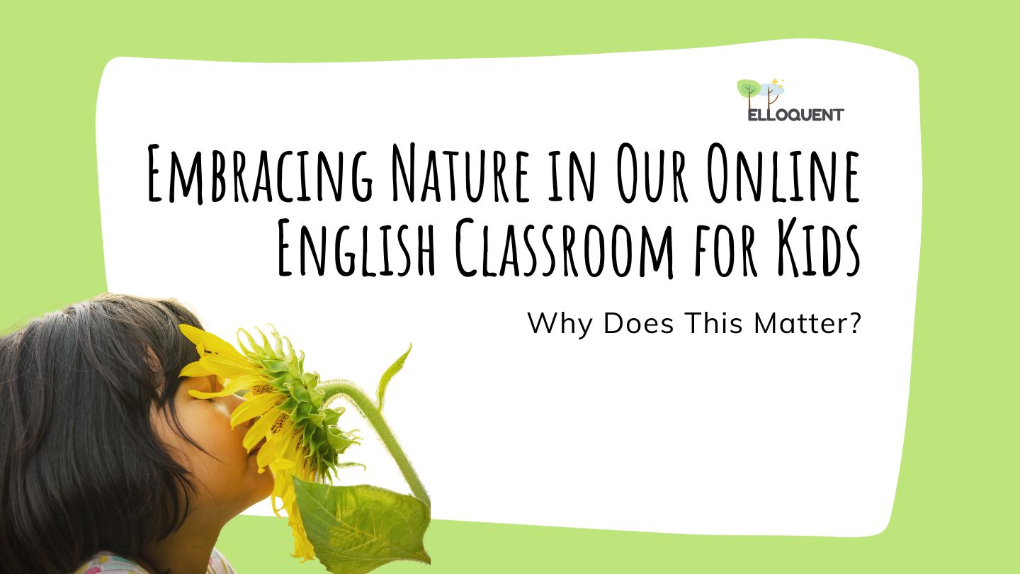 Embracing Nature in Our Online Classroom for Kids - ELLoquent
